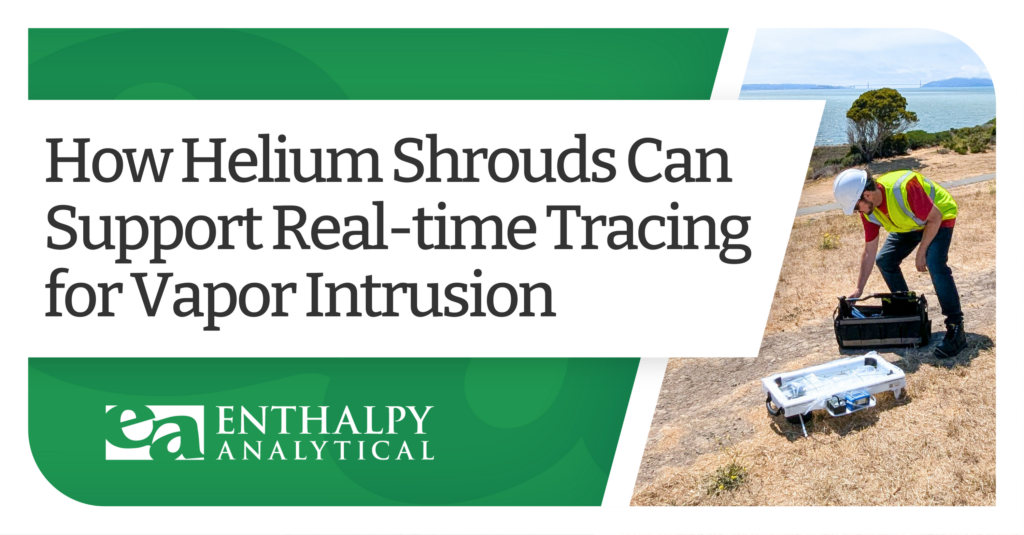 How Helium Shrouds Can Support Real-time Tracing for Vapor Intrusion ...